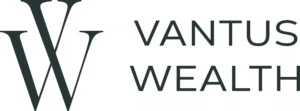 Vantus Wealth | Discover What Matters in Your Financial Life